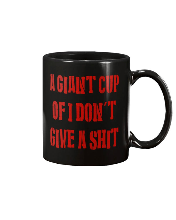 Funny Sarcastic Mug - Giant Cup of I Don't Give a Shit 15oz – Unlawful ...