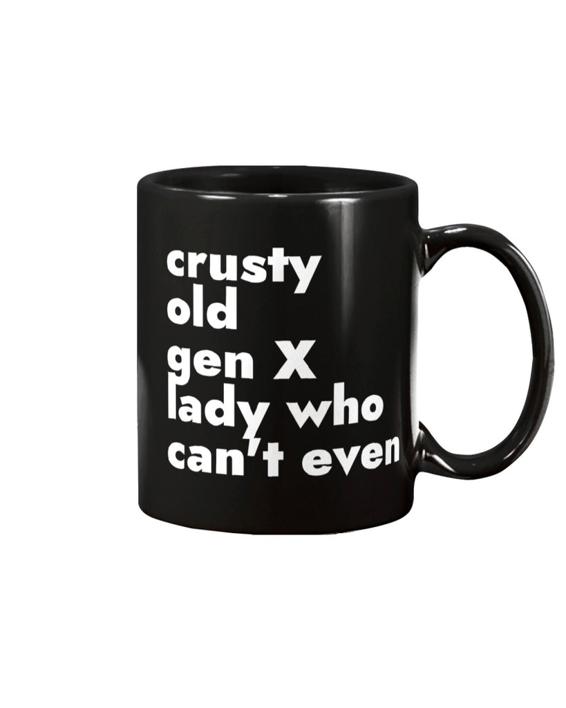 crusty old gen X lady who can't even – Unlawful Threads
